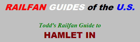 Hamlet IN Railfan Guide
