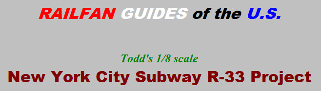 NYCTA R-33 1/8 Scale Project