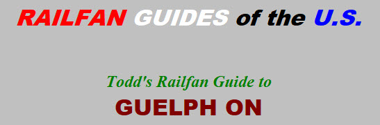 Guelph Ontario - Railfan Guide