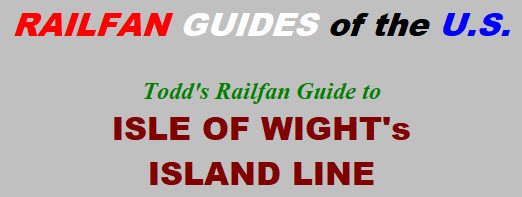 Isle of Wight - Island Line, Railfan Guide