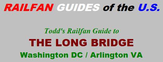 The Long Bridge Railfan Guide - Washington DC/Arlington VA